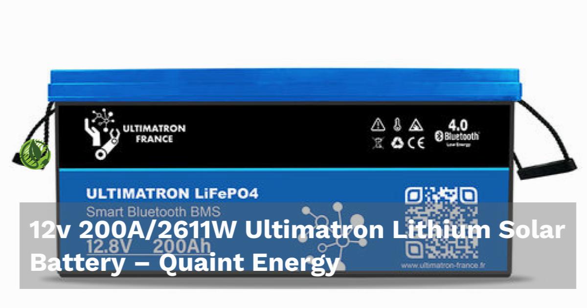 12v 200A/2611W Ultimatron Lithium Solar Battery – Quaint Energy