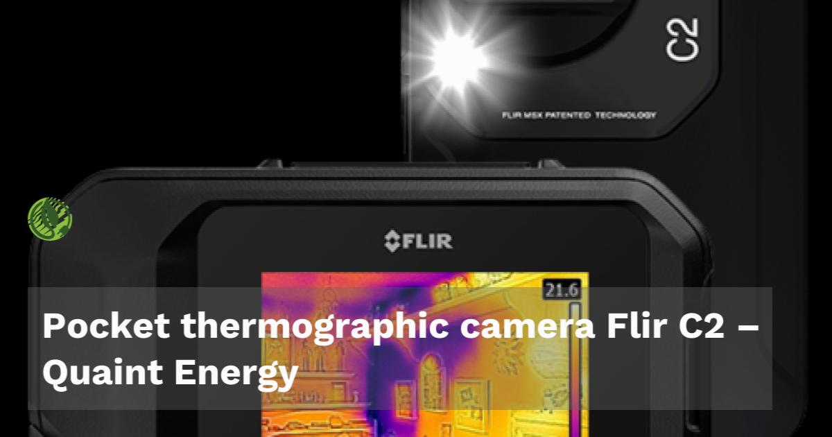 Pocket thermographic camera Flir C2 – Quaint Energy