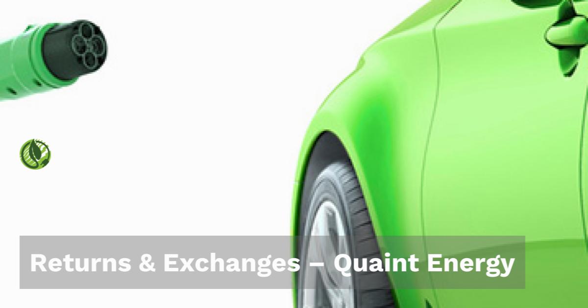 Returns & Exchanges – Quaint Energy